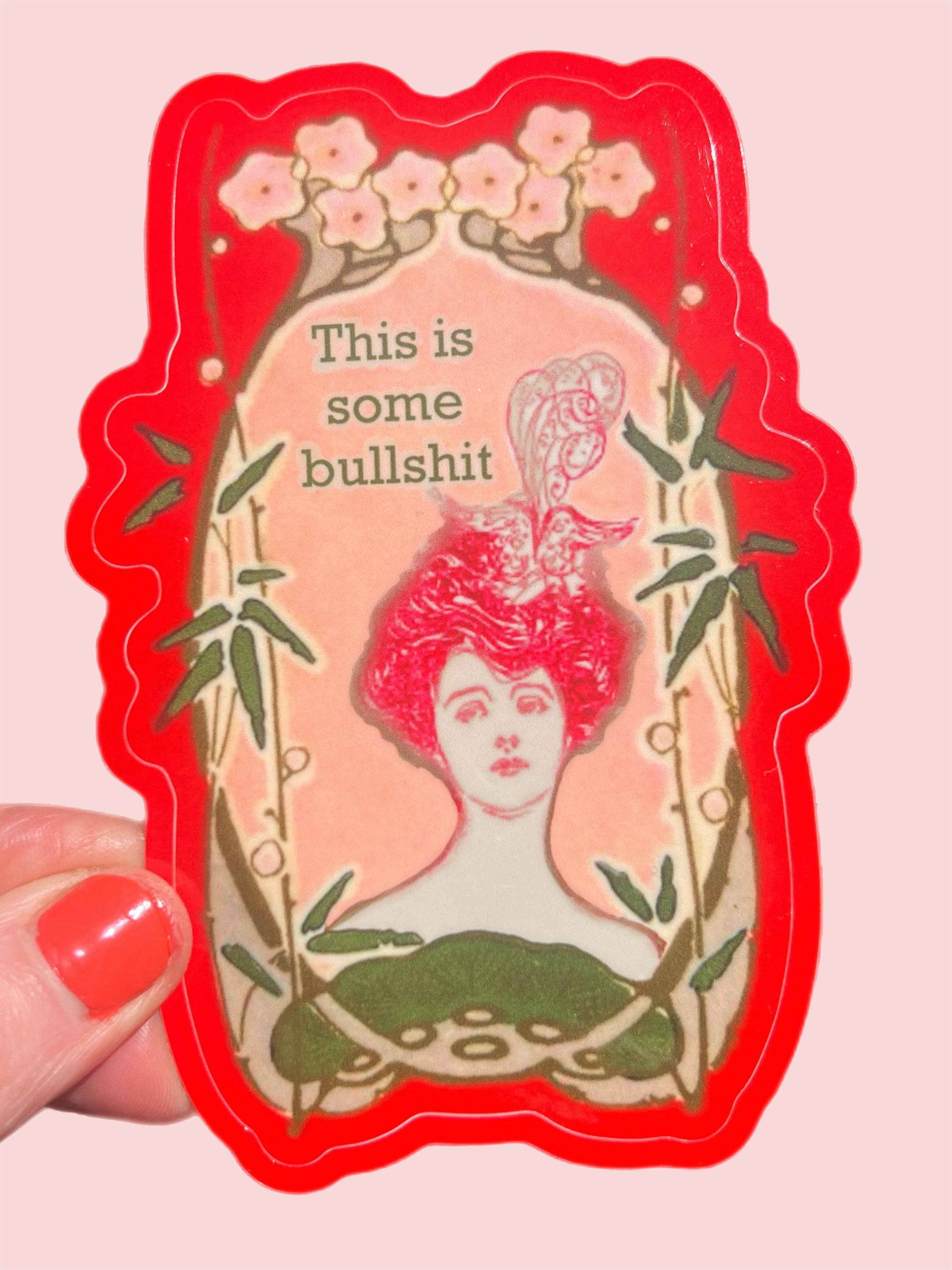 This Is Some Bullshit Sticker – Odd Bird Gifts